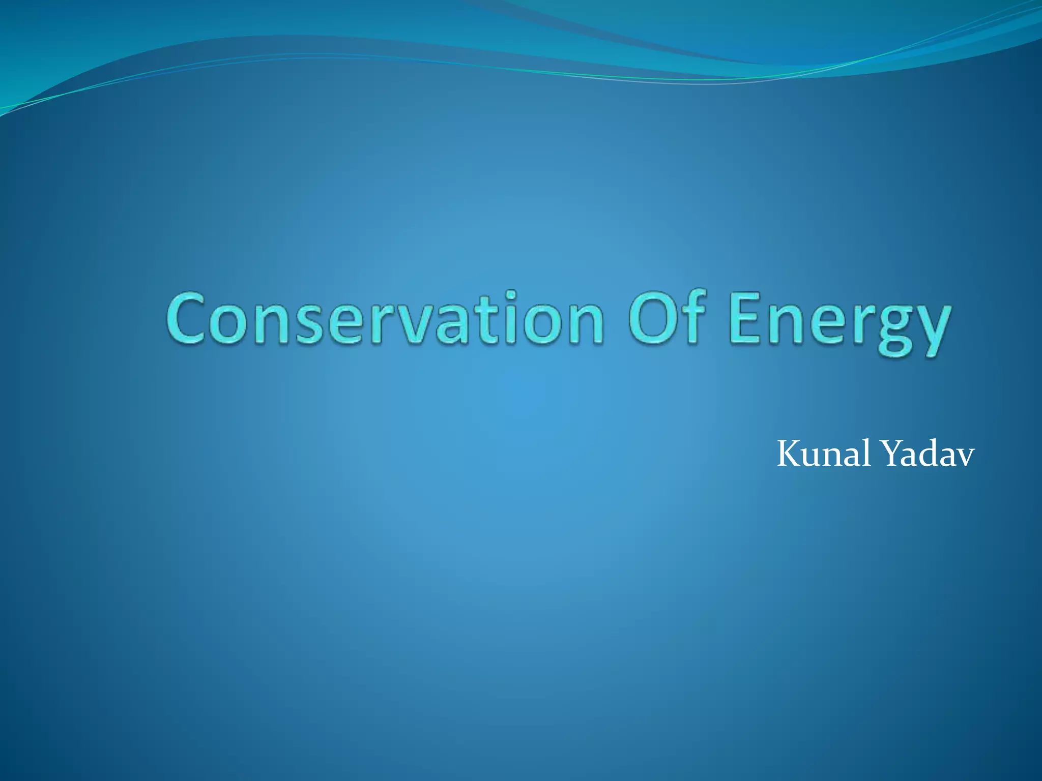 Conservation of energy | PPTX