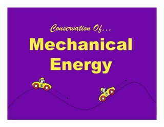 the law of Conservation of MechanicalEnergy.pptx
