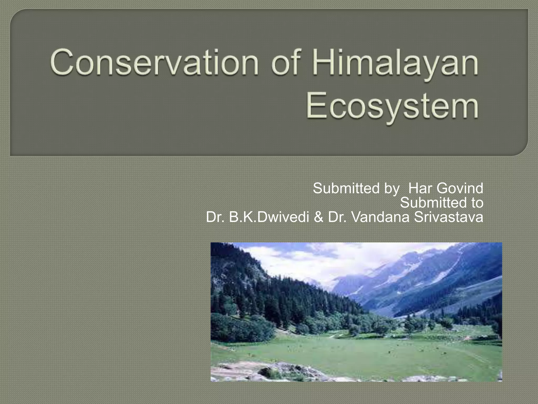 Conservation of himalayan ecosystem Allahabad University | PPTX