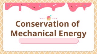 Conservation of Mechanical Energy Powerpoint Presentation | PPTX