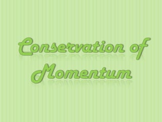 Conservation of momentum - Physics | PPTX