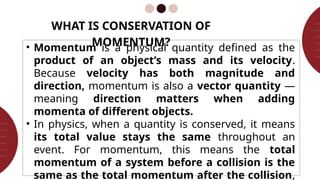 Conservation of Momentum_Day5 AND THE CONS | PPTX