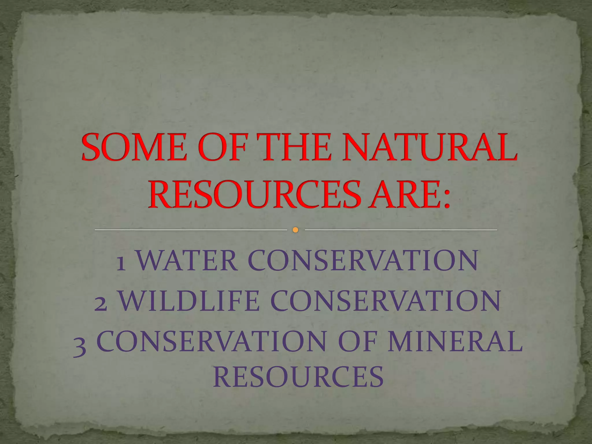 Conservation of natural resources | PPTX