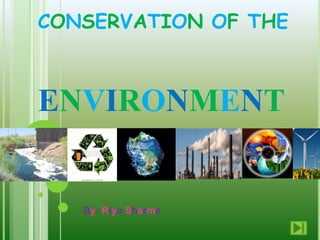 Conservation of the earth | PPTX | Environment | Science
