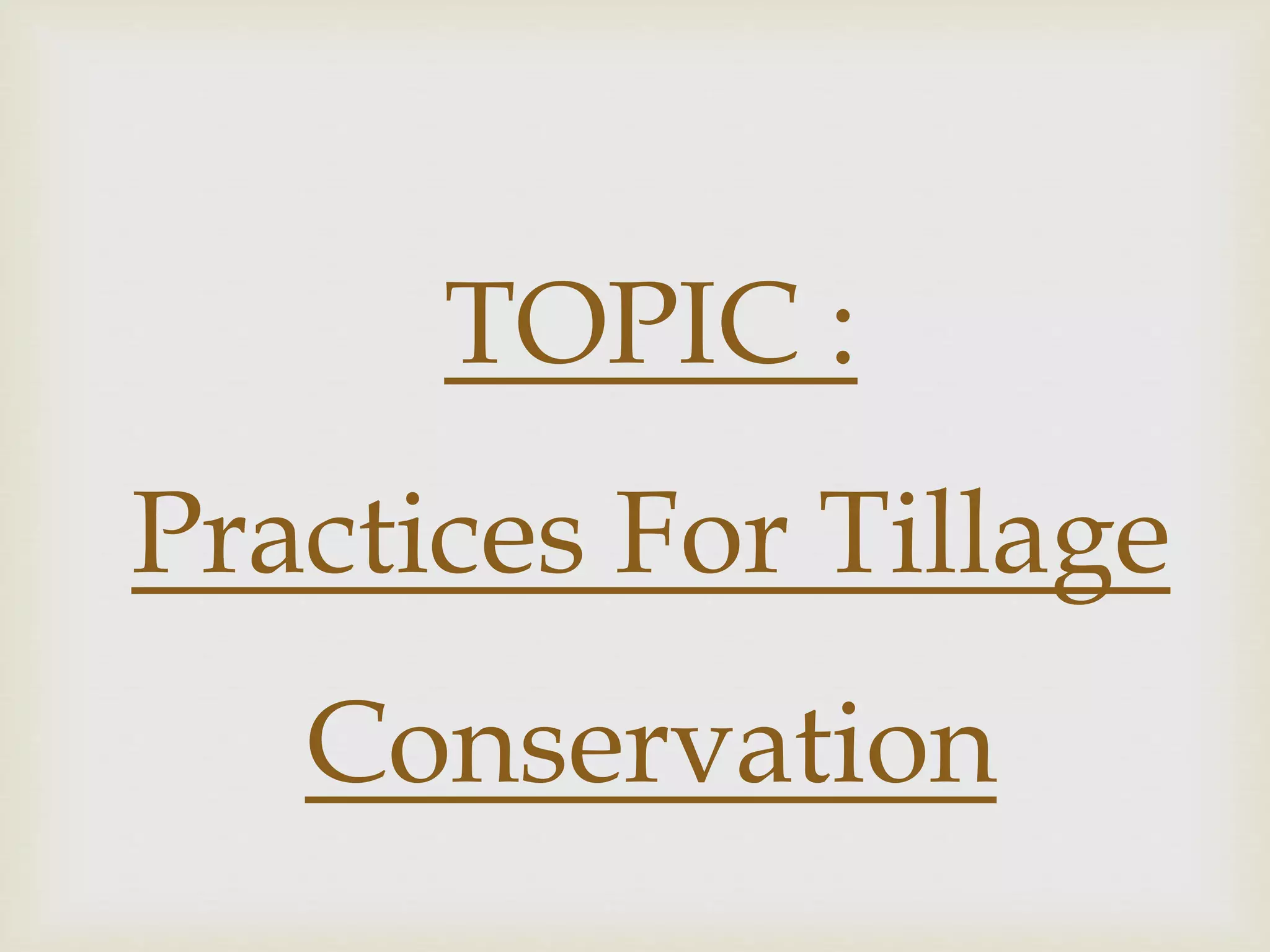 Conservation tillage, Practices used in Conservation Tillage | PPTX