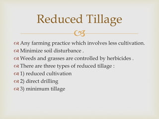 Conservation tillage, Practices used in Conservation Tillage | PPTX