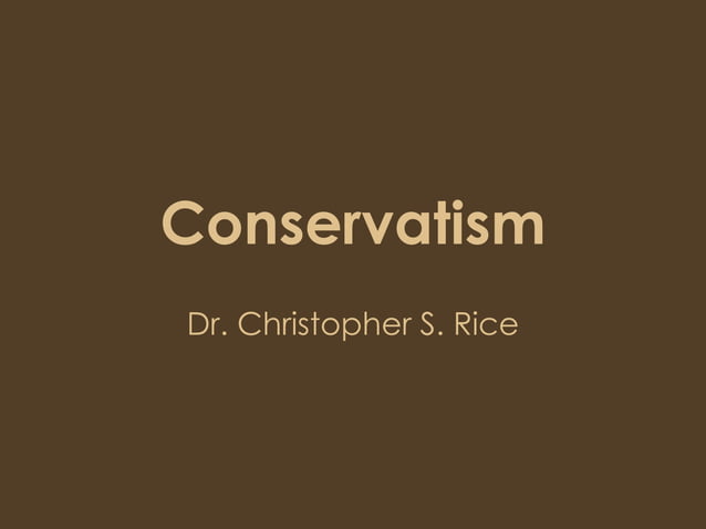 Conservatism | PPT | Economy | Business and Finance