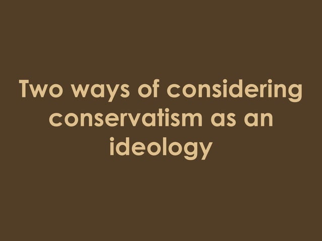 Conservatism | PPT | Economy | Business and Finance