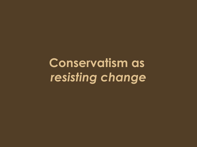 Conservatism | PPT | Economy | Business and Finance