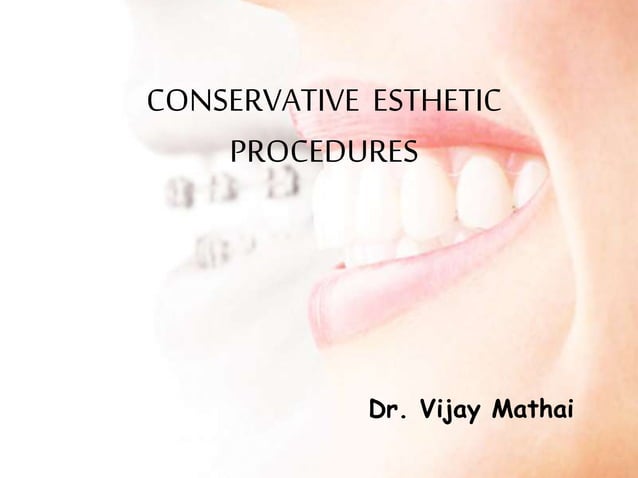 Conservative esthetic procedures | PPTX | Dental Health | Diseases and ...