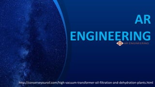 high-Vacuum Transformer Oil Filtration And Dehydration Plants In India-AR ENGG. | PPT