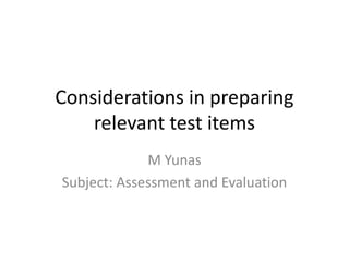 Considerations in preparing relevant test items | PPTX