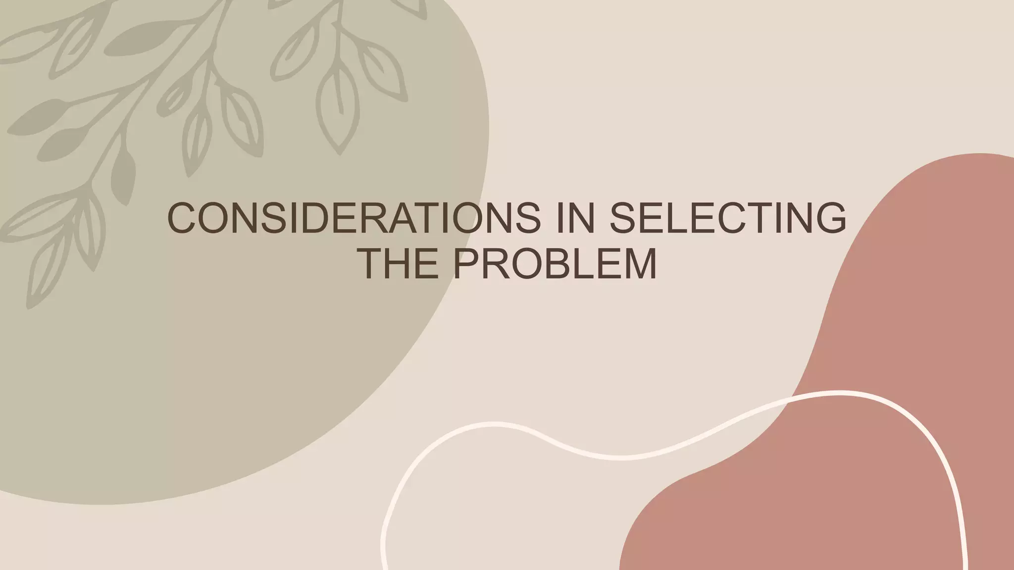 CONSIDERATIONS IN SELECTING THE PROBLEM PPT.pptx