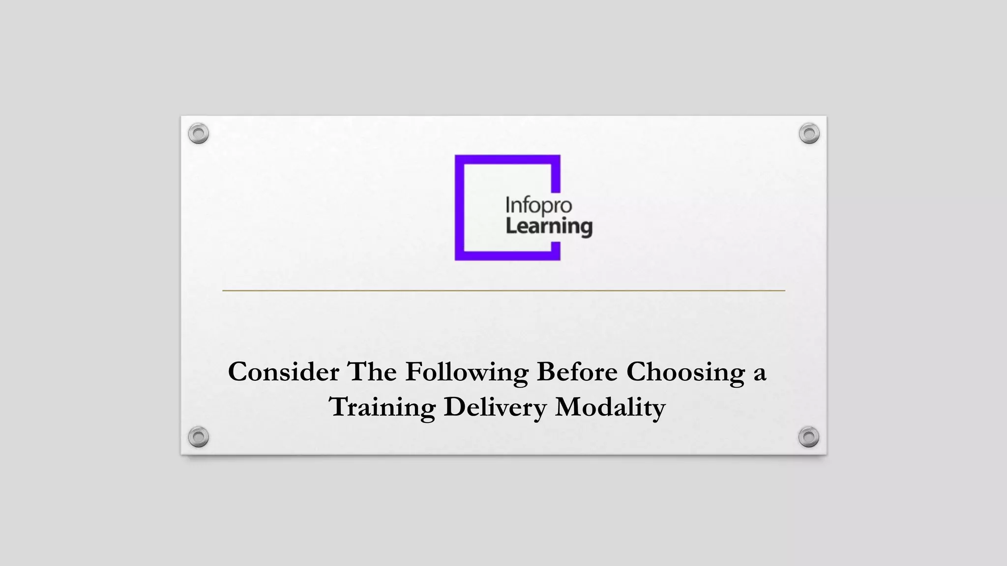 Consider the Following Before Choosing a Training Delivery Modality | PPT