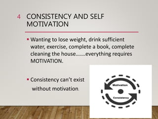 Consistency and Self Motivation | PPTX