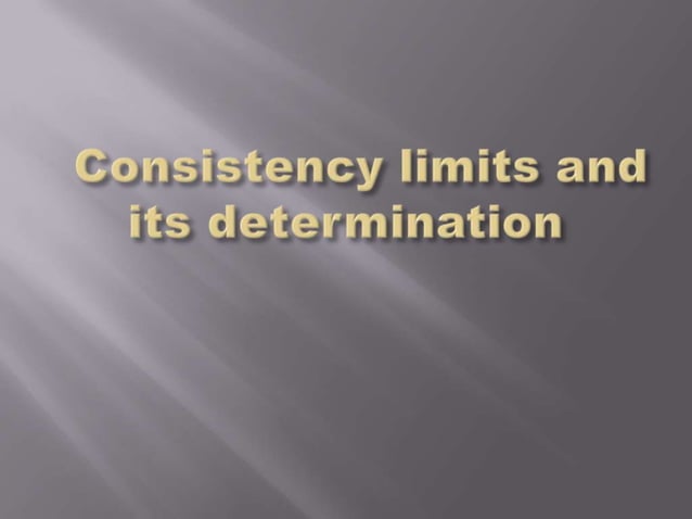 Consistency limits and its determination | PPTX