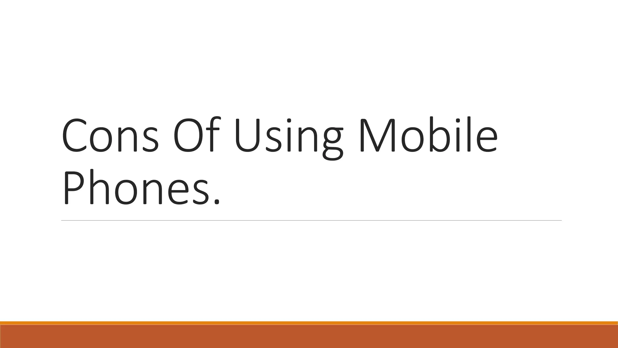 Cons of using mobile phones in classroom | PPT