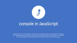 Console in javaScript | PPT