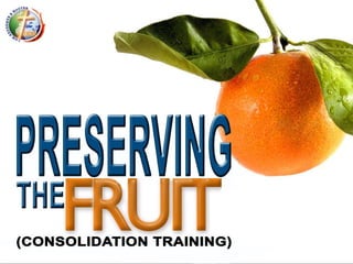 Consolidation: preserving the fruit | PPT
