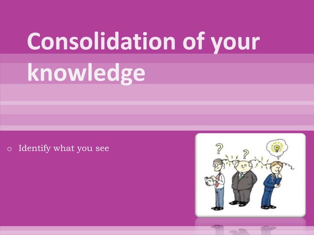 Consolidation of your knowledge | PPT