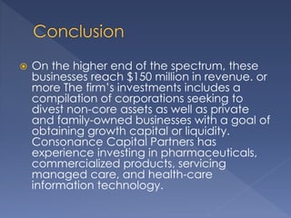 Consonance Capital Partners Invests in the Health-care Industry | PPTX