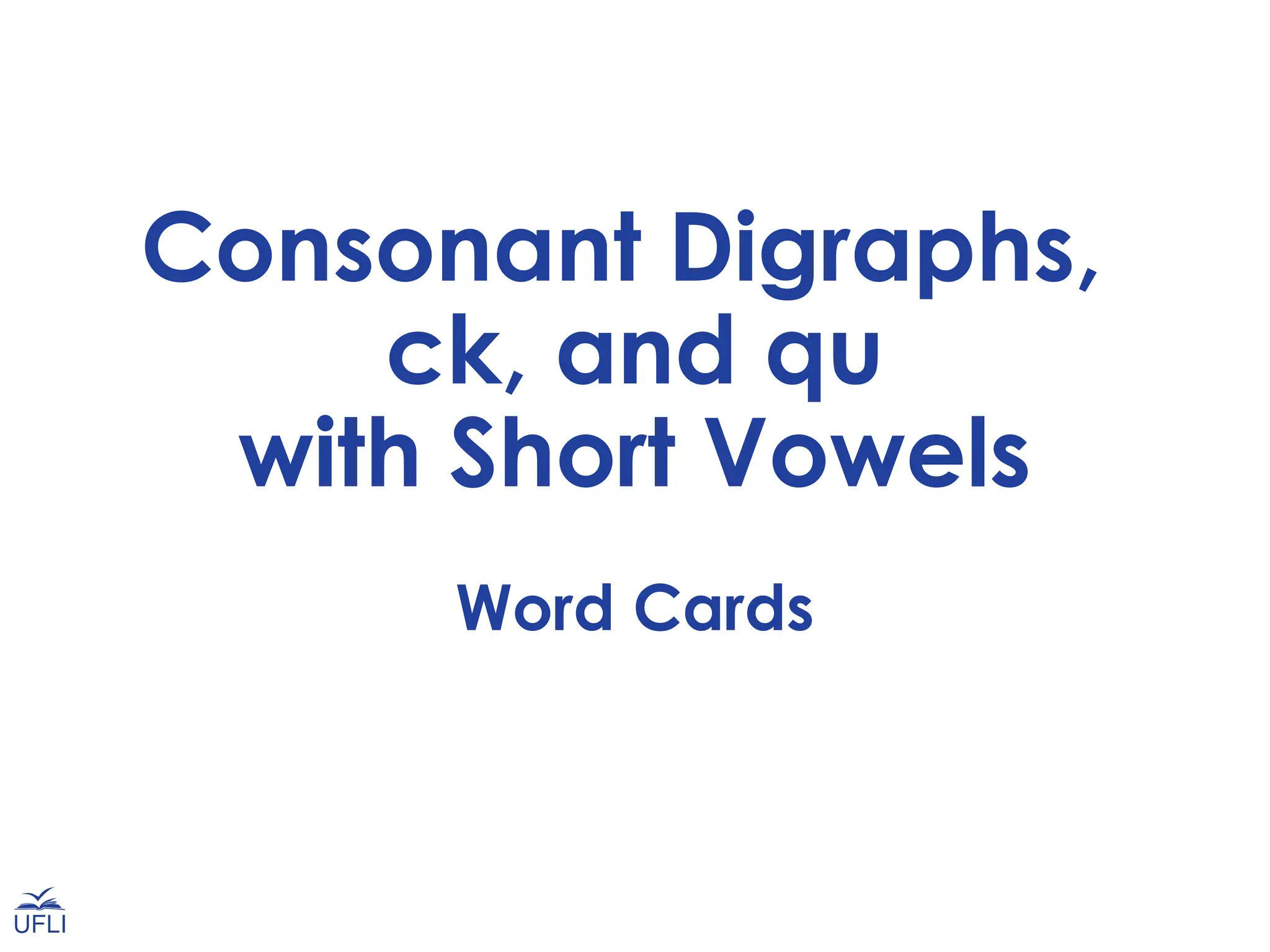 Consonant-Digraphs_ck_qu_Short-Vowels_-Word-Cards-rev-9.21.20.pptx