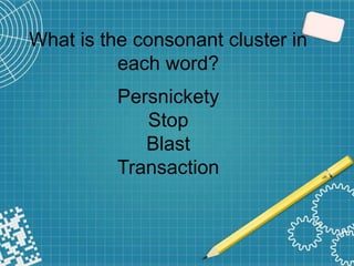Consonant Clusters: Phonics Lesson | PPTX