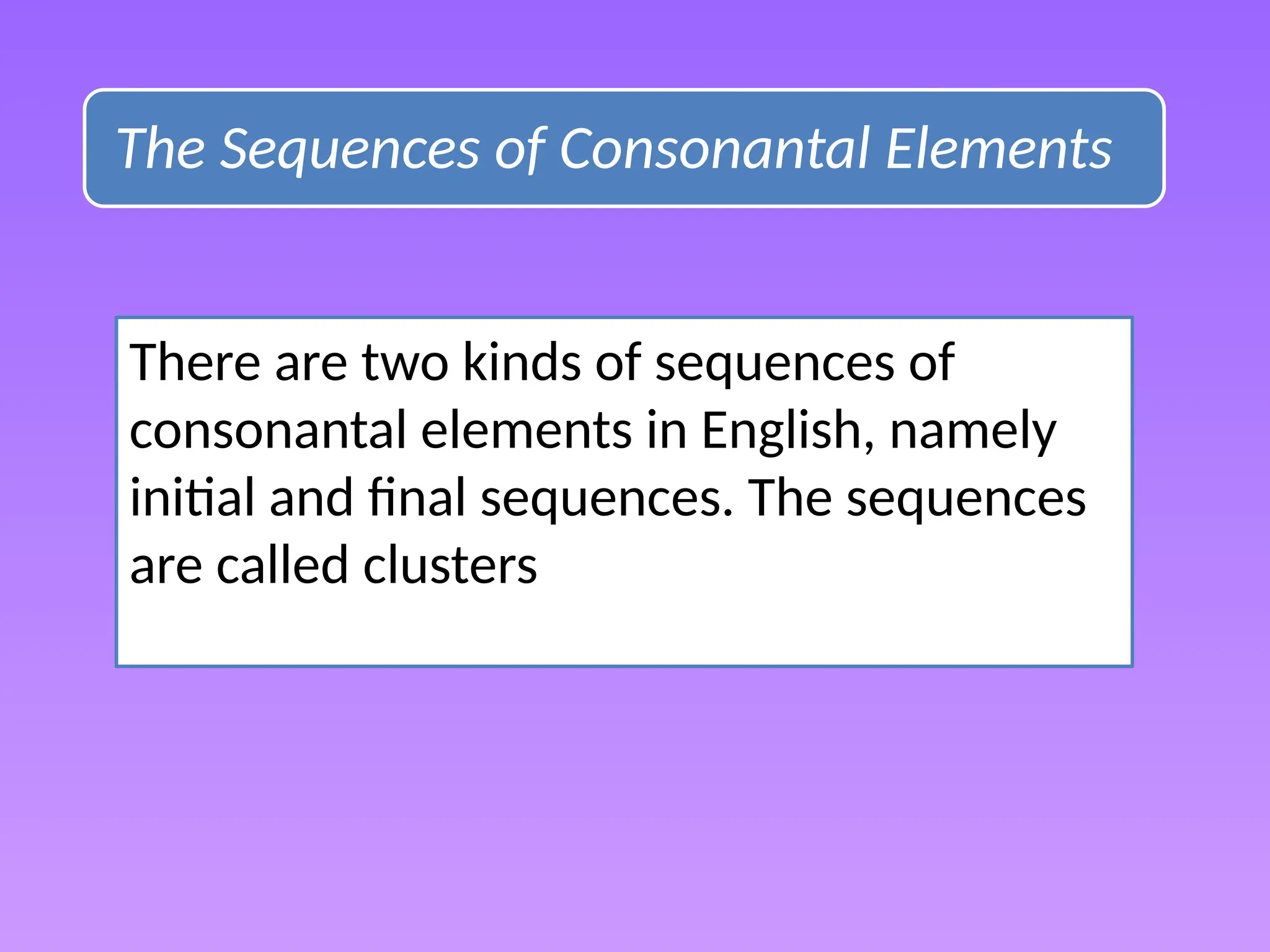 CONSONANT CLUSTERS ELEMENTS PHONOLOGY.pptx