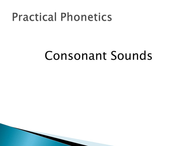 Consonants presentation | PPT | Ear, Nose and Throat Conditions | Diseases and Conditions