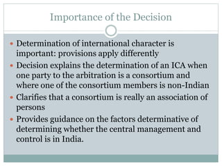 Consortium & Determination of "International" Character of Arbitration in India | PPTX