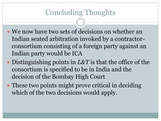 Consortium & Determination of "International" Character of Arbitration in India | PPTX