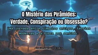 O Fascínio pelas Pirâmides: Conspiração, Símbolos e Sentido | PDF