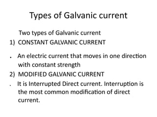 Constant Galvanic Current.pptx (basics of galvanic currents) | PPTX