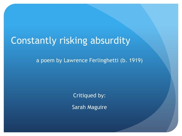 Constantly risking absurdity | PPT