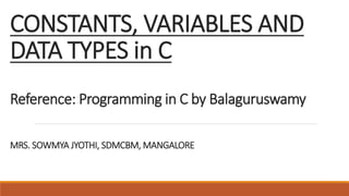 Constants Variables Datatypes by Mrs. Sowmya Jyothi | PPT