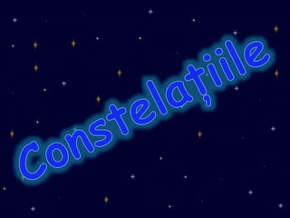 Constelatiile | PPTX