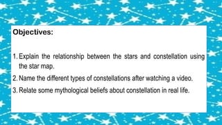 CONSTELLATIONS a pattern of stars in the night sky. | PPTX