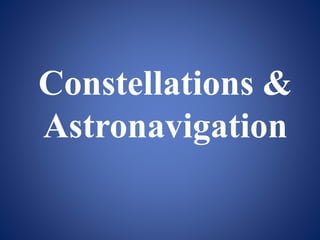 science 9 quarter 3: Constellations and Astronavigation PPT.pptx