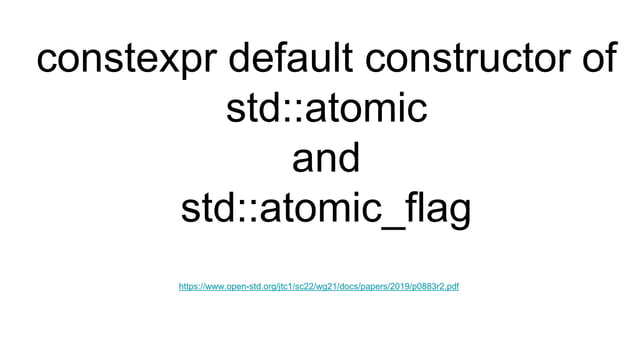C++20 constexpr default constructor of std::atomic and std::atomic_flag | PPTX