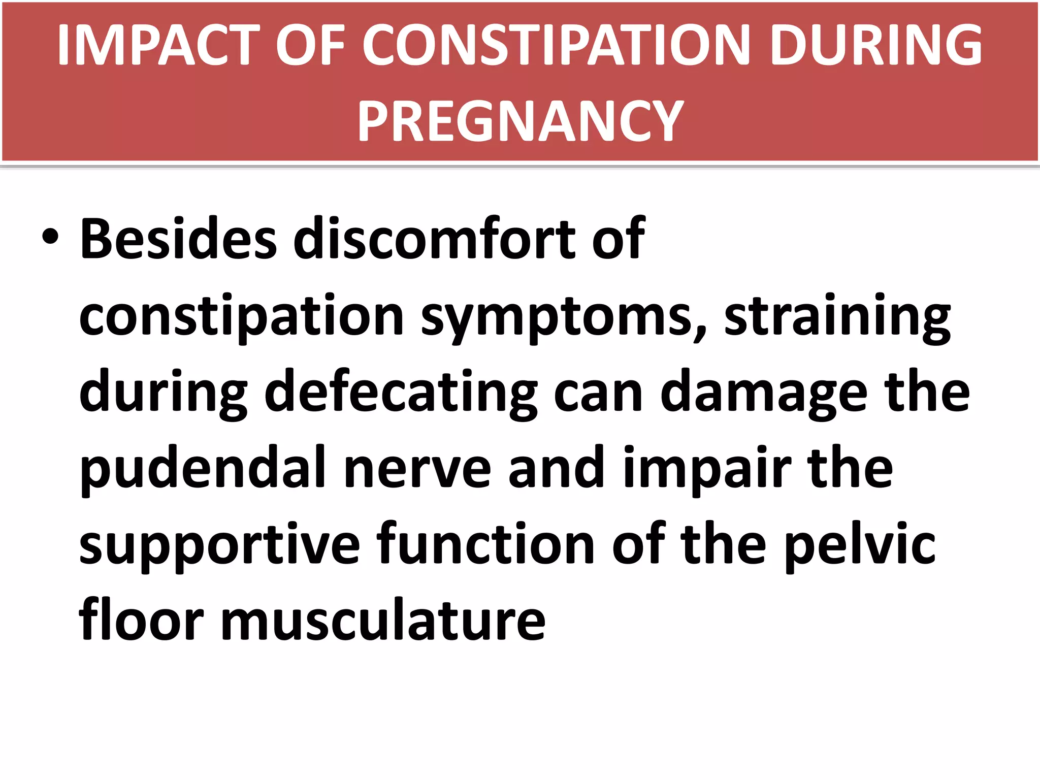 CONSTIPATION in Pregnancy & Postpartum women Dr. DIPTI NABH Dr. SHARDA ...