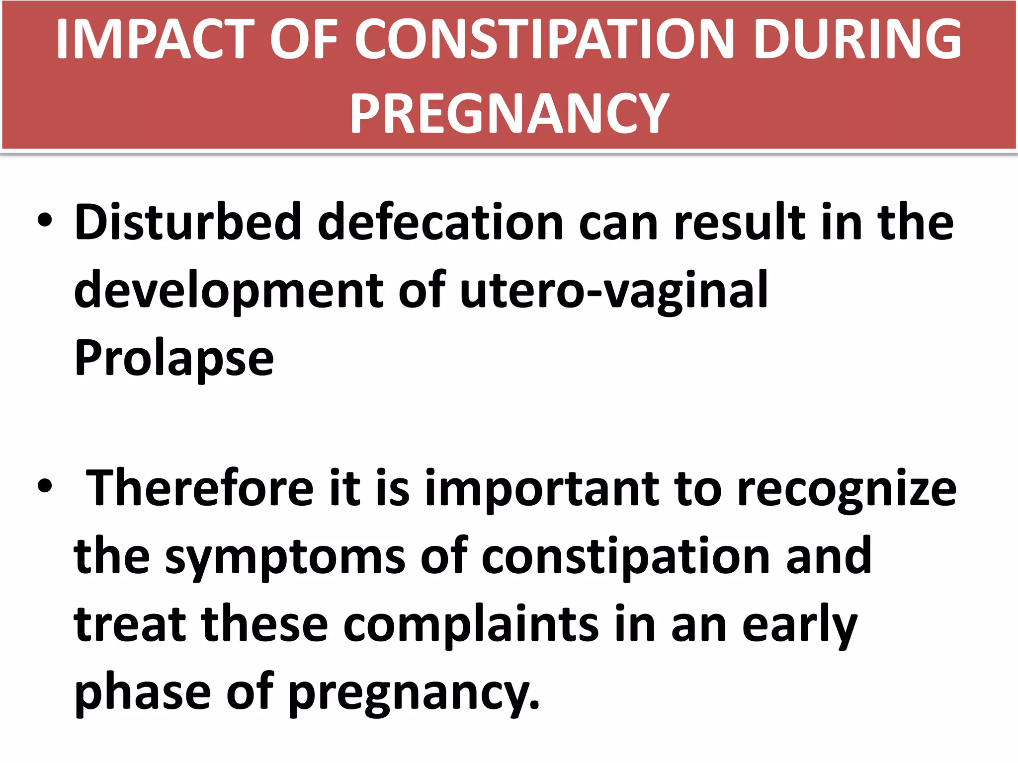 CONSTIPATION in Pregnancy & Postpartum women Dr. DIPTI NABH Dr. SHARDA ...
