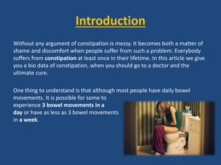 Constipation problems and the ultimate cure | PPTX