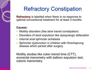 Approach to a child with Constipation | PPTX