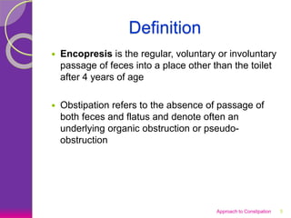 Approach to a child with Constipation | PPTX