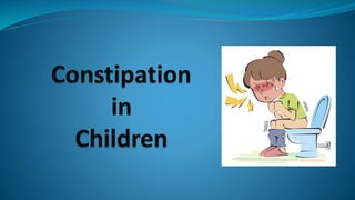 Constipation in children | PPTX