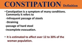 Management of Constipation in women Dr. SHARDA JAIN Dr. JYOTI AGARWAL ...