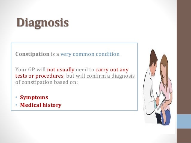 Diagnosis of constipation