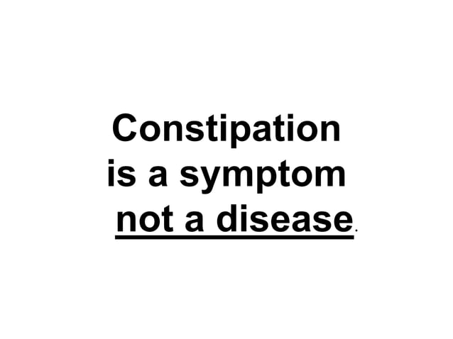 Constipation | PPTX | Digestive Disorders | Diseases and Conditions