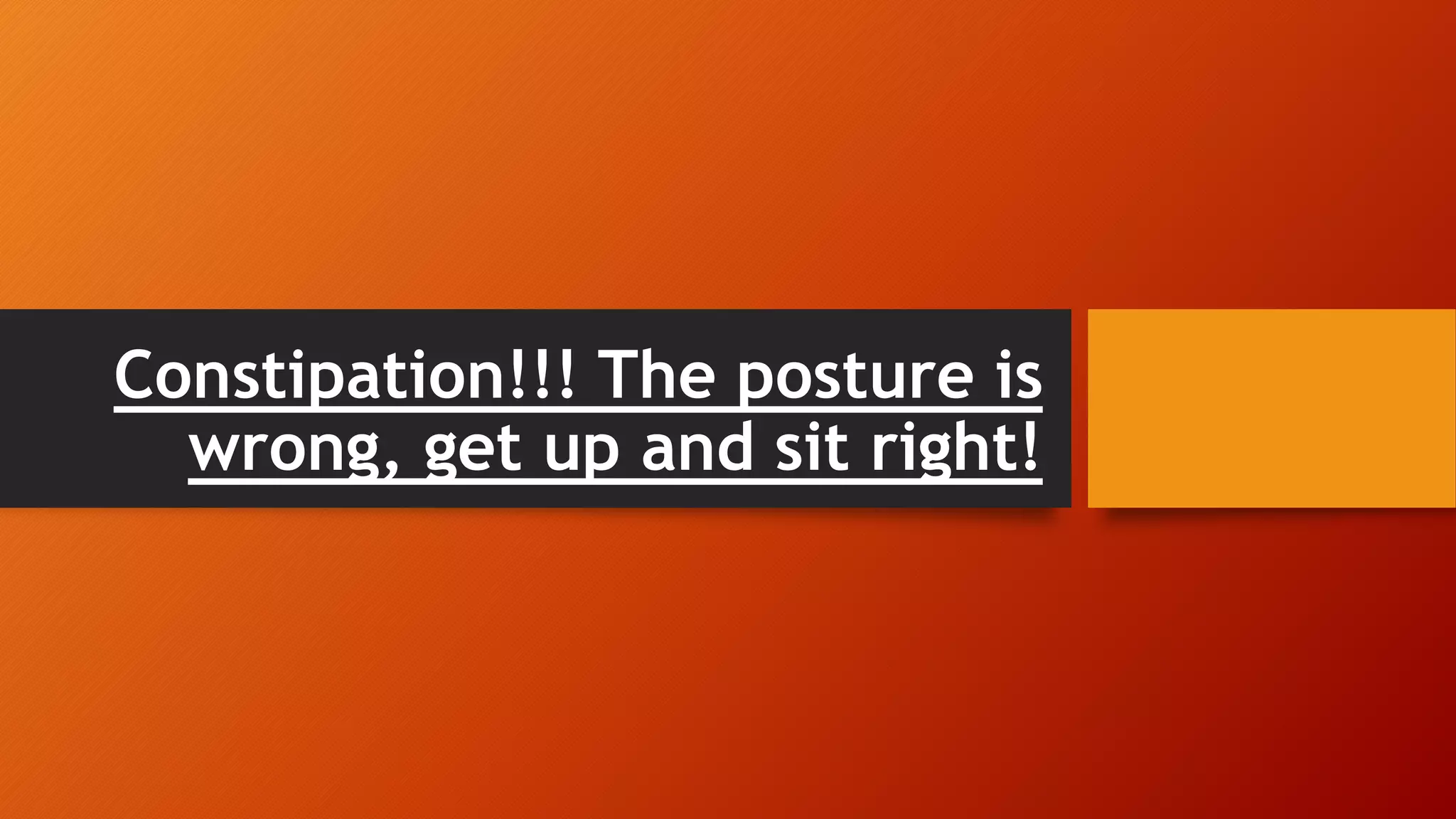 Constipation!!! the posture is wrong, get up and sit right | PPTX ...