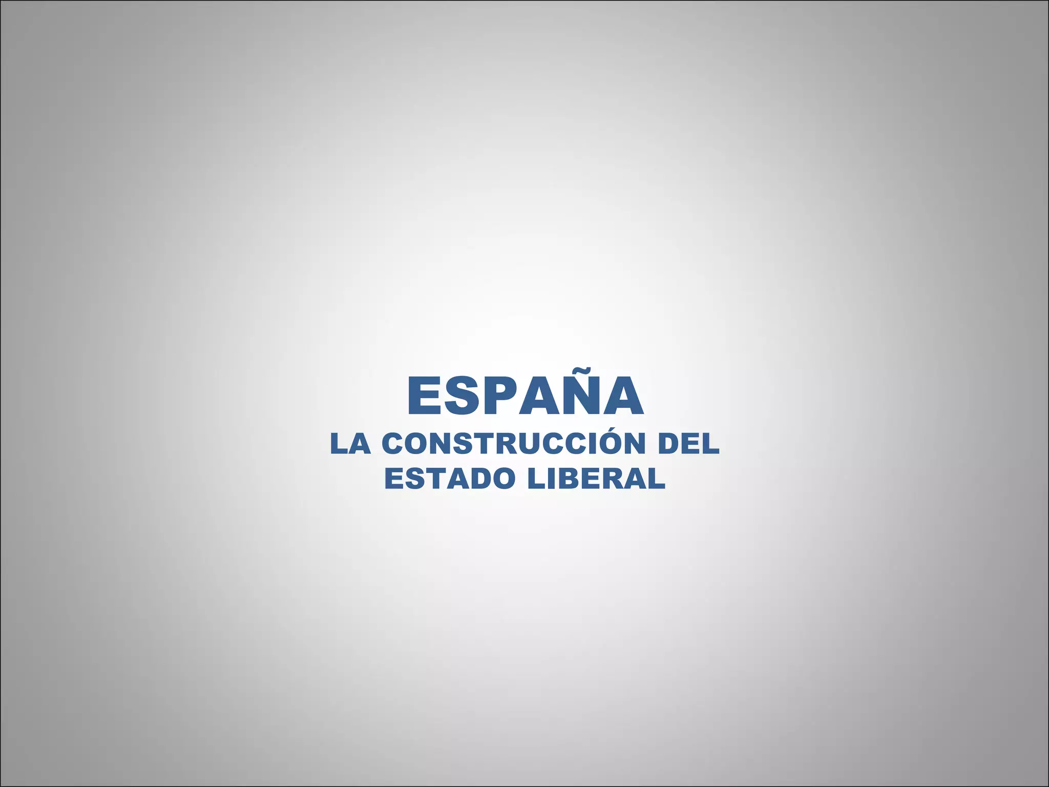ConstitucióN Estado Liberal EspañA | PPS